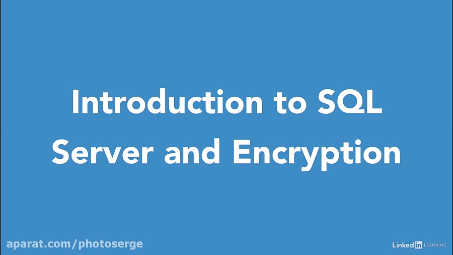 دانلود دوره ﻿SQL Server - مقدمه ای بر رمزگذاری در SQL Server...