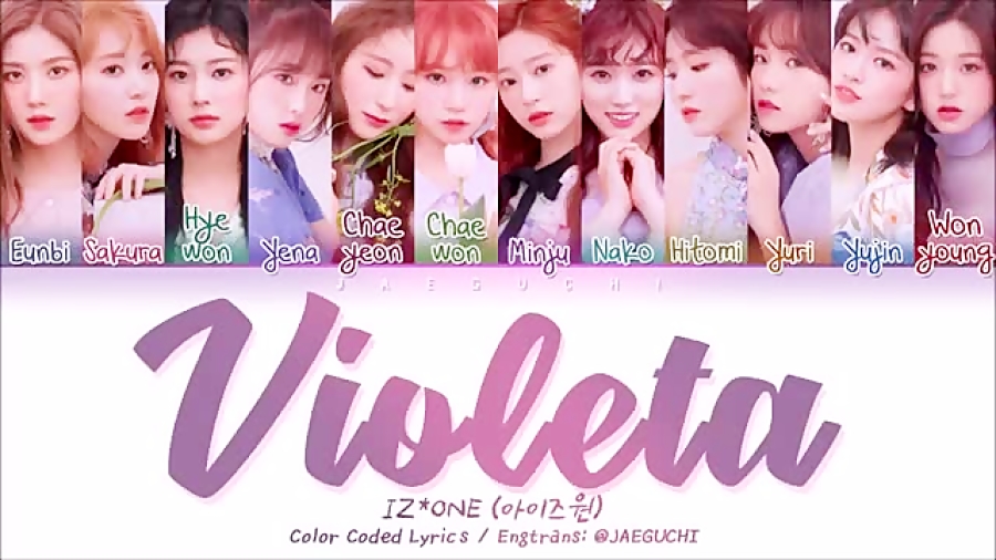 IZONE (아이즈원) - Violeta (비올레타) (Color Coded Lyrics Eng/Rom/Han/가사)