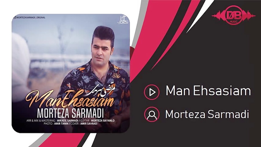 Morteza Sarmadi - Man Ehsasiam ( مرتضی سرمدی - من احساسیم )