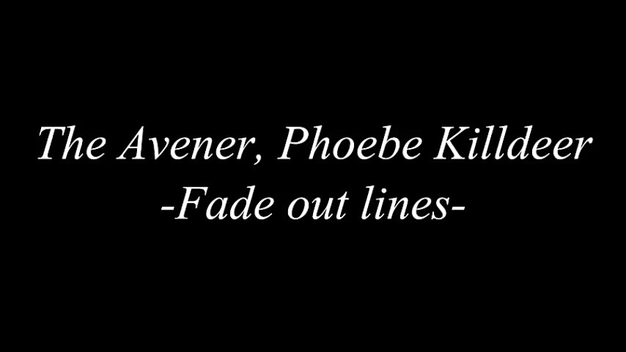 The Avener, Phoebe Killdeer - Fade out lines