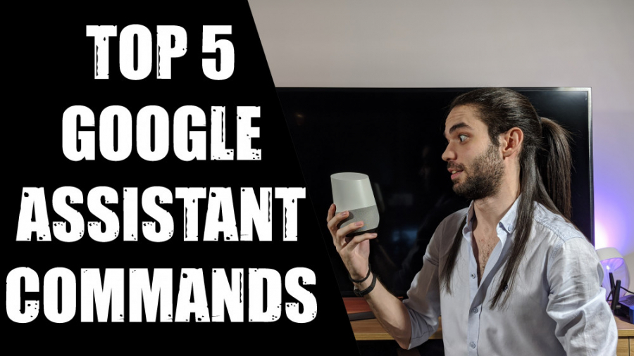 Top 5 Google Assistant Commands 2020