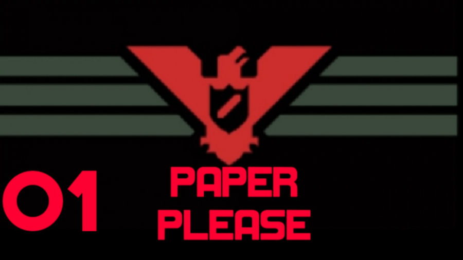 PAPER PLEASE_PART 1