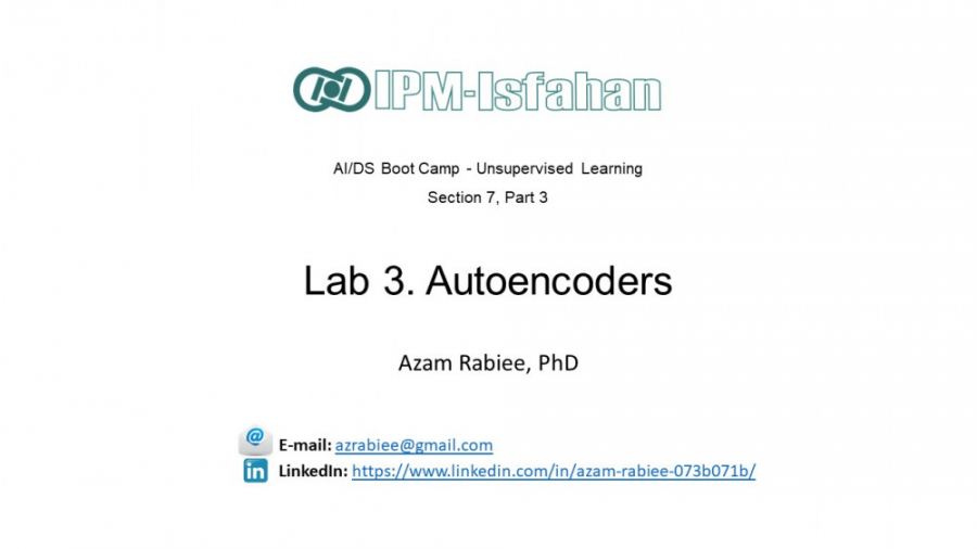 Unsupervised Learning, Session 7, Part 3. Lab 3. Autoencoders