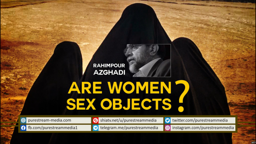 Are Women Sex Objects? | Dr. Rahimpour Azghadi