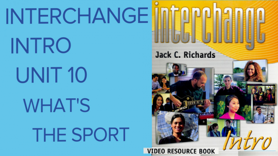interchange intro unit 10 What's The Sport