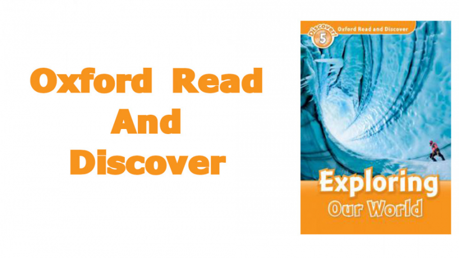 Oxford Read and Discover_ Level 5 _ Explore our world