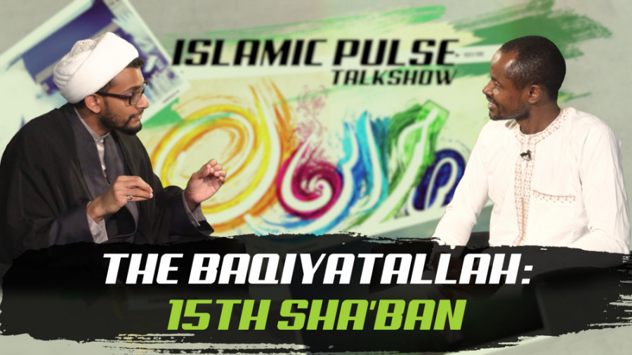 The Baqiyatallah: 15th Sha'ban | IP Talk Show