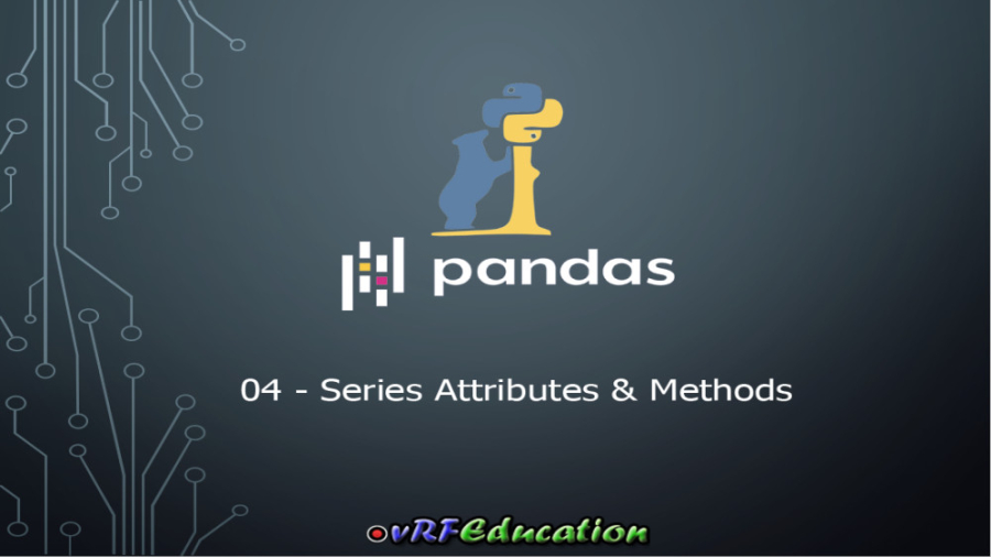 آموزش Pandas - متدها و خصوصیات پایه ای Seriesها