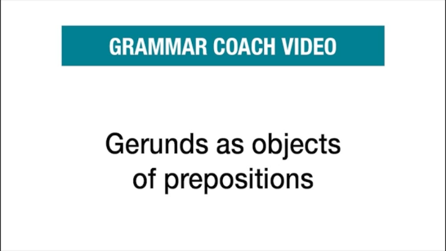 Gerunds as objects of prepositions