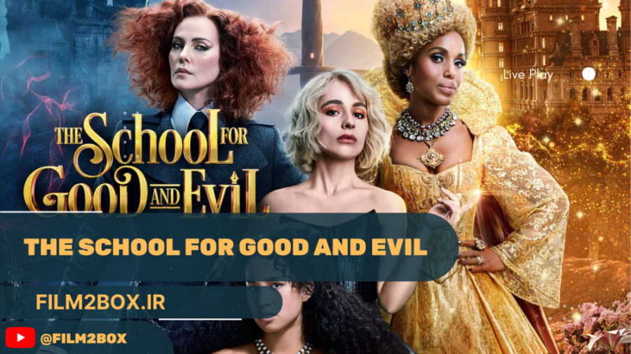 TheSchoolforGoodandEvil-فیلم مدرسه خیر و شر