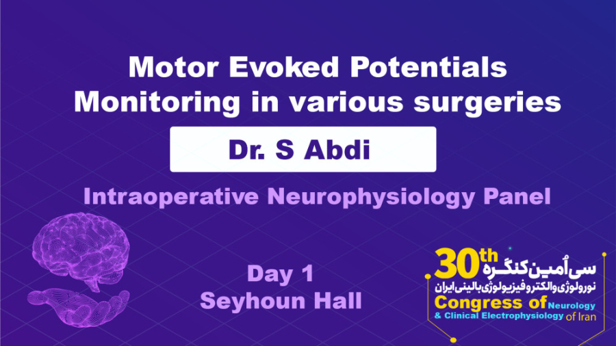 Motor Evoked Potentials Monitoring in various surgeries / Dr. S Abdi
