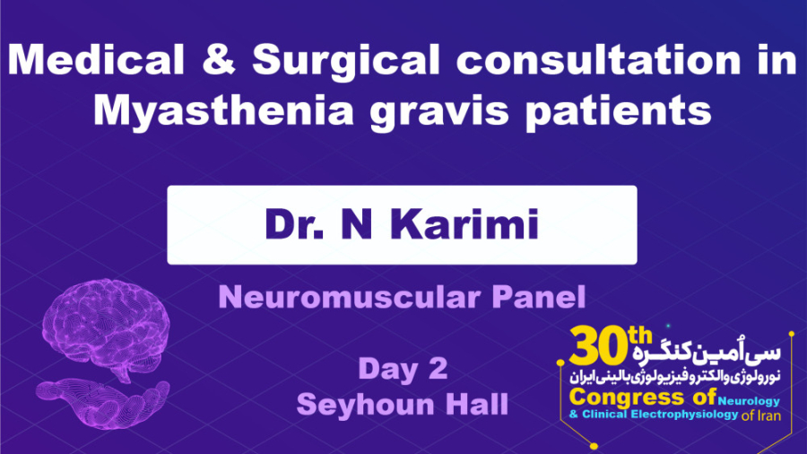 Medical Surgical consultation in Myasthenia gravis / Dr. N Karimi