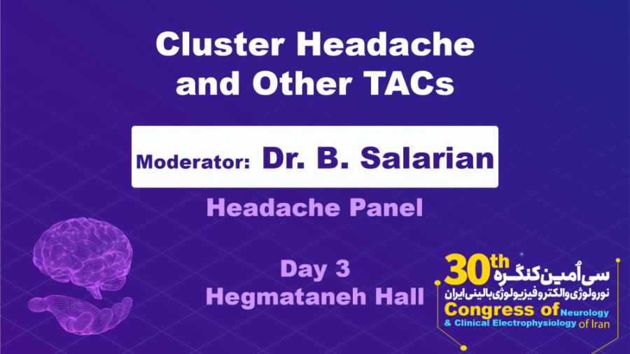 Cluster Headache and Other TACs / Moderator: Dr. B. Salarian