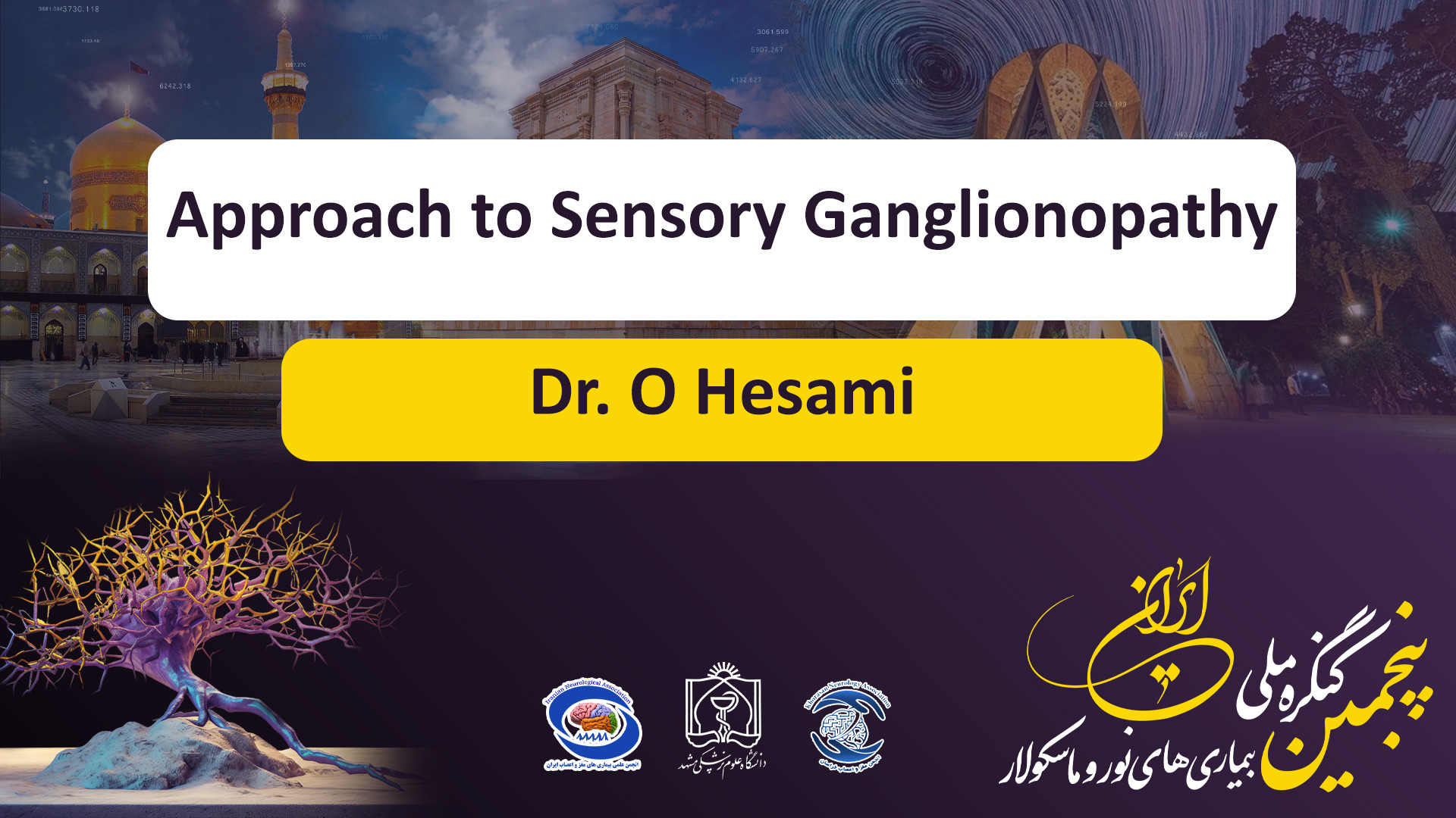 Dr. O Hesami / Approach to Sensory Ganglionopathy