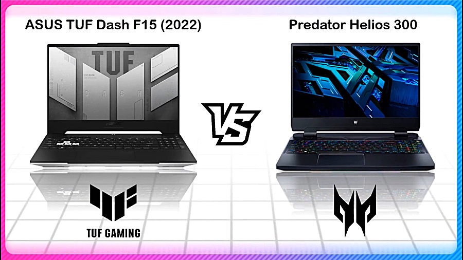 مقایسه ASUS TUF DASH F15 2022 VS PREDATOR HELIOS 300 2022