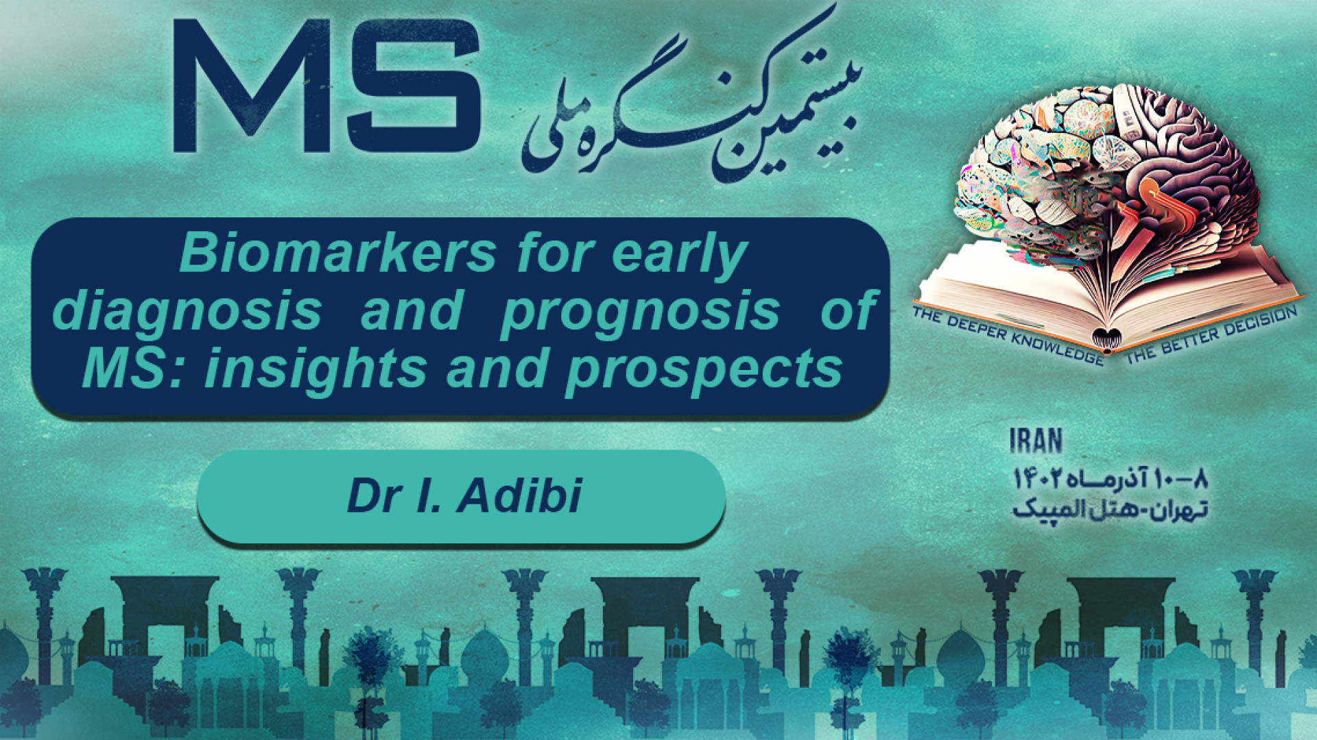 Dr I. Adibi/ Biomarkers for early diagnosis and prognosis of MS: insights