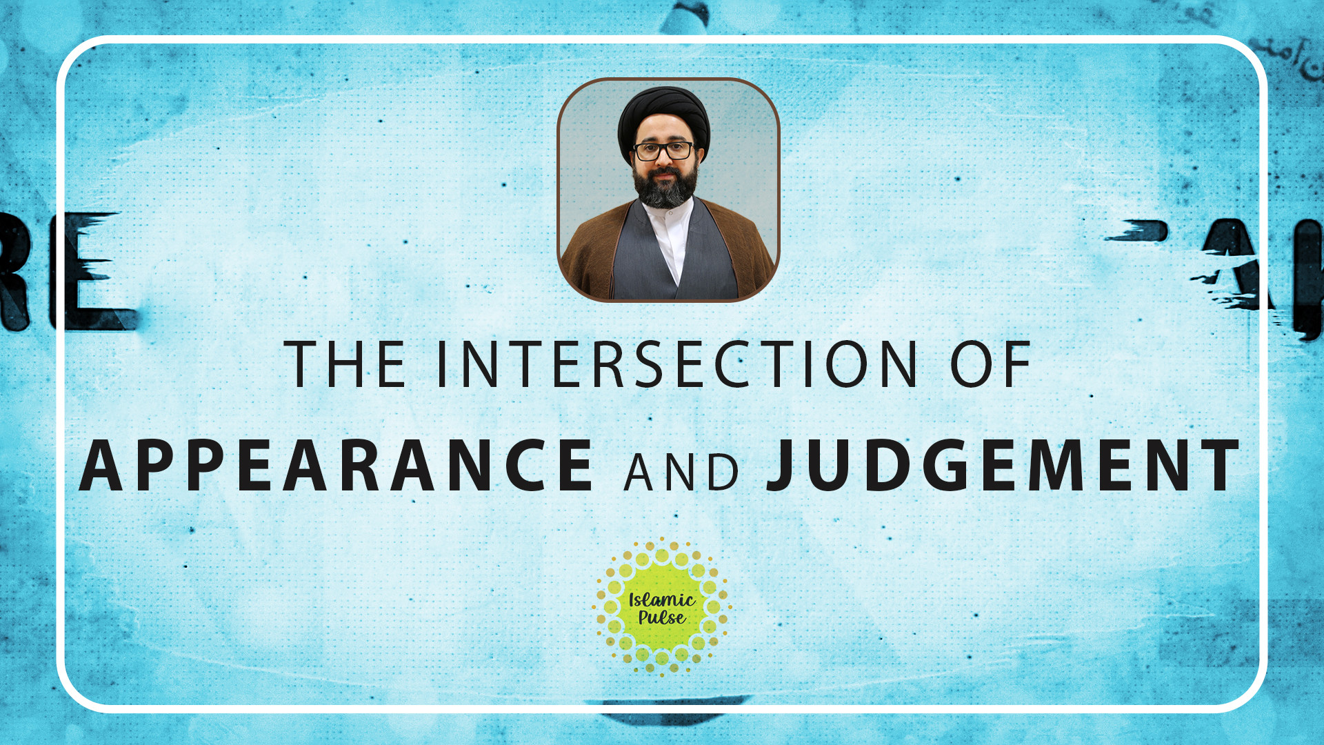 The Intersection of Appearance and Judgement | Reach the Peak