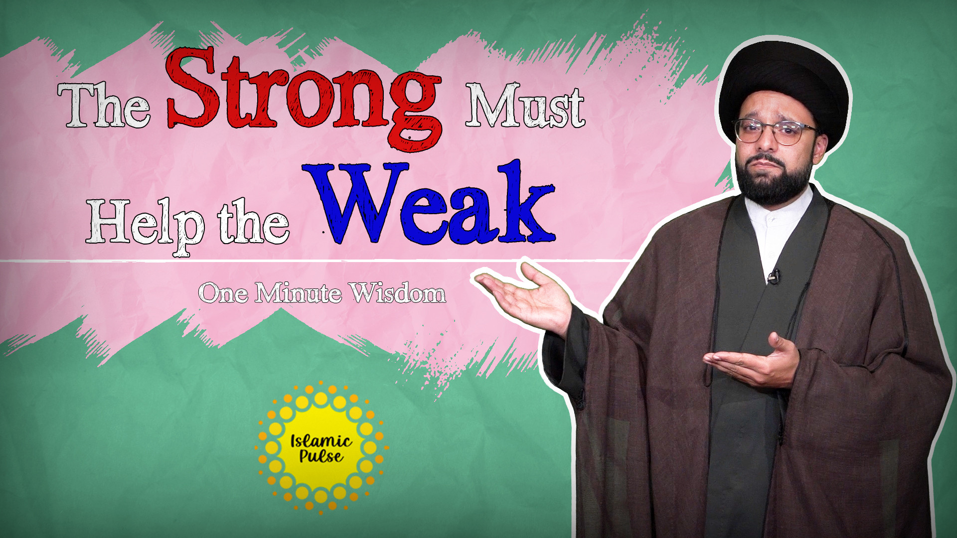 The Strong Must Help the Weak | One Minute Wisdom