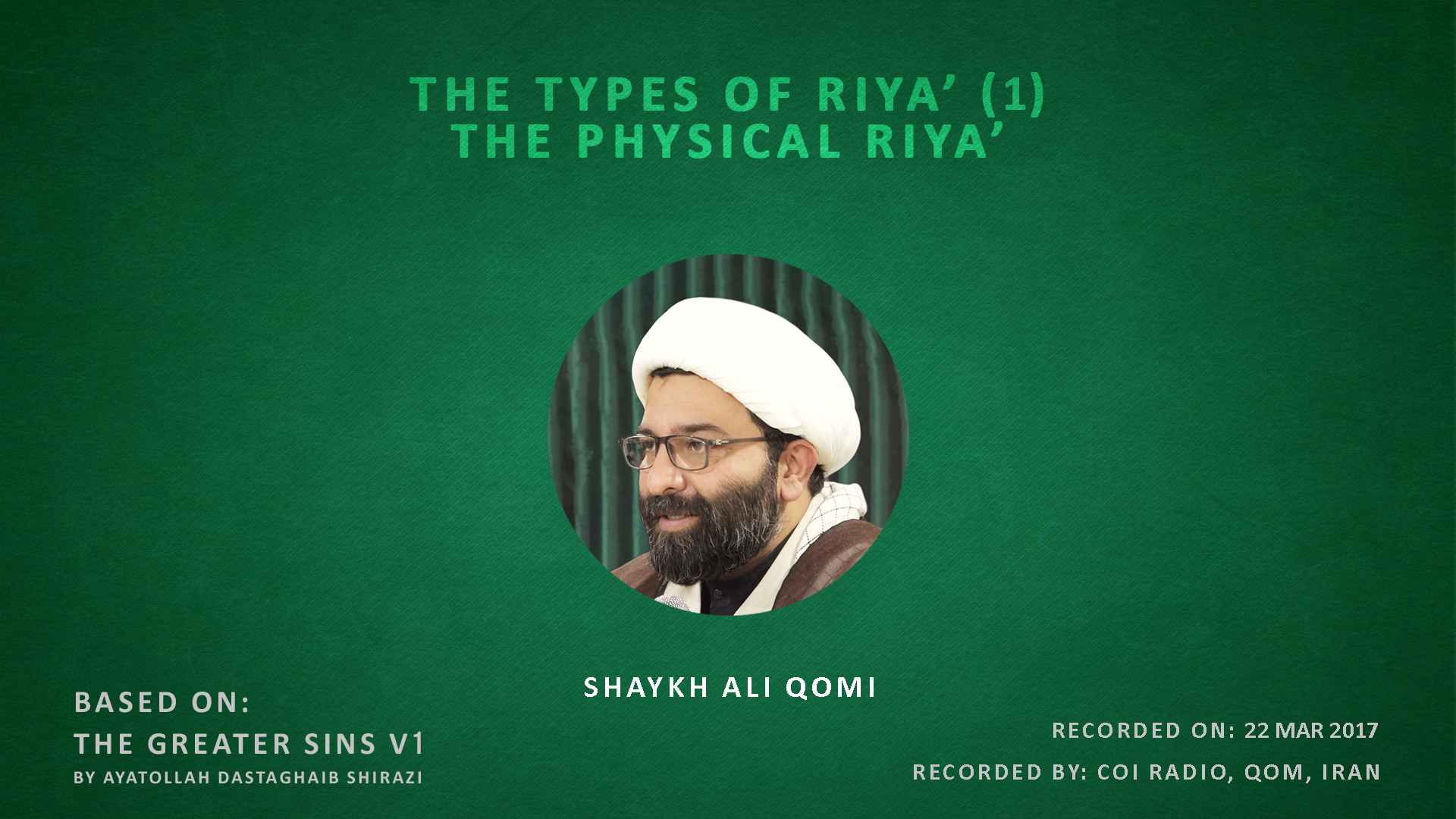 The Types of Riya’ (1) | The Physical Riya' | Shaykh Ali Qomi