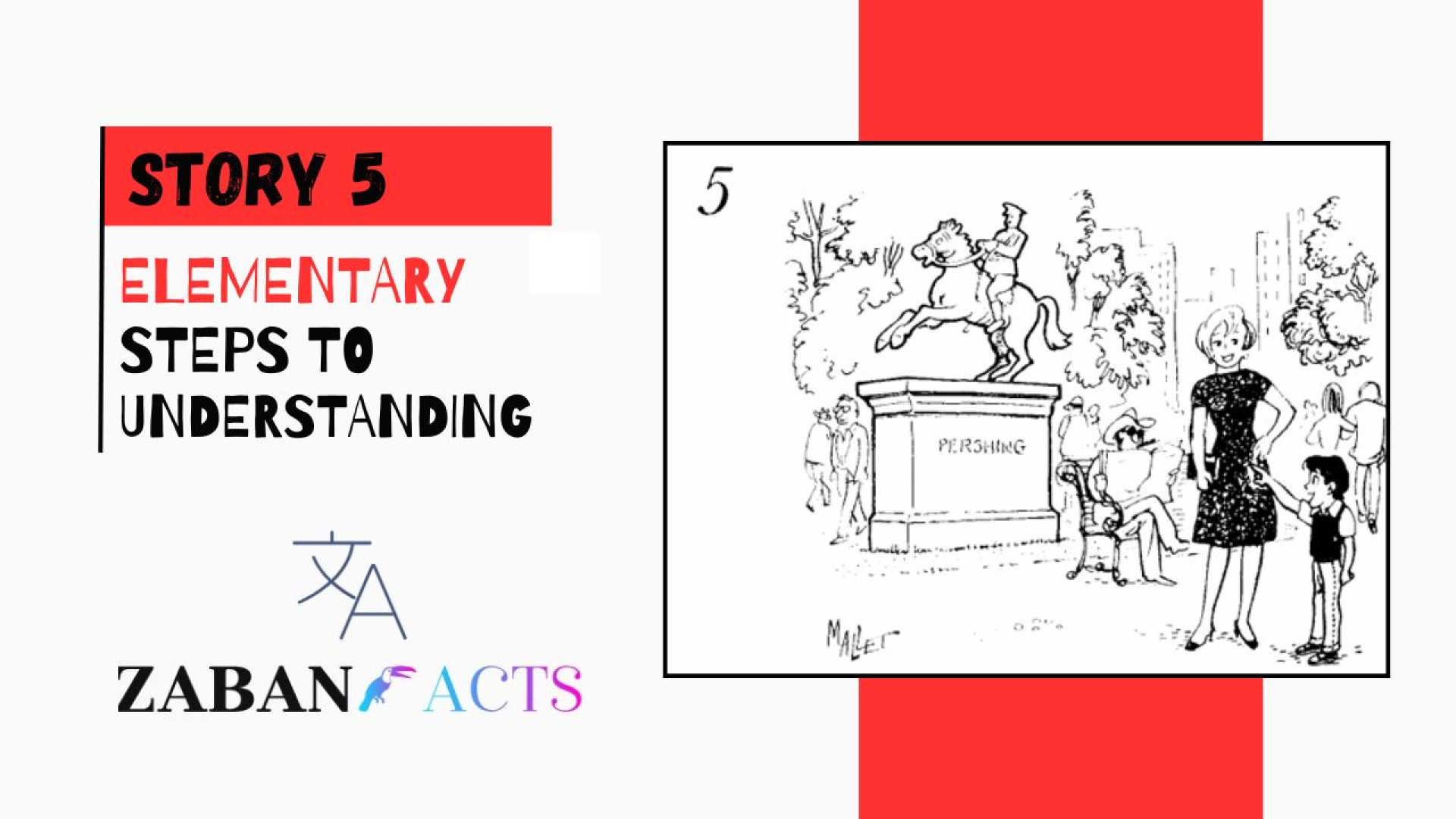 Elementary steps to understanding story 5