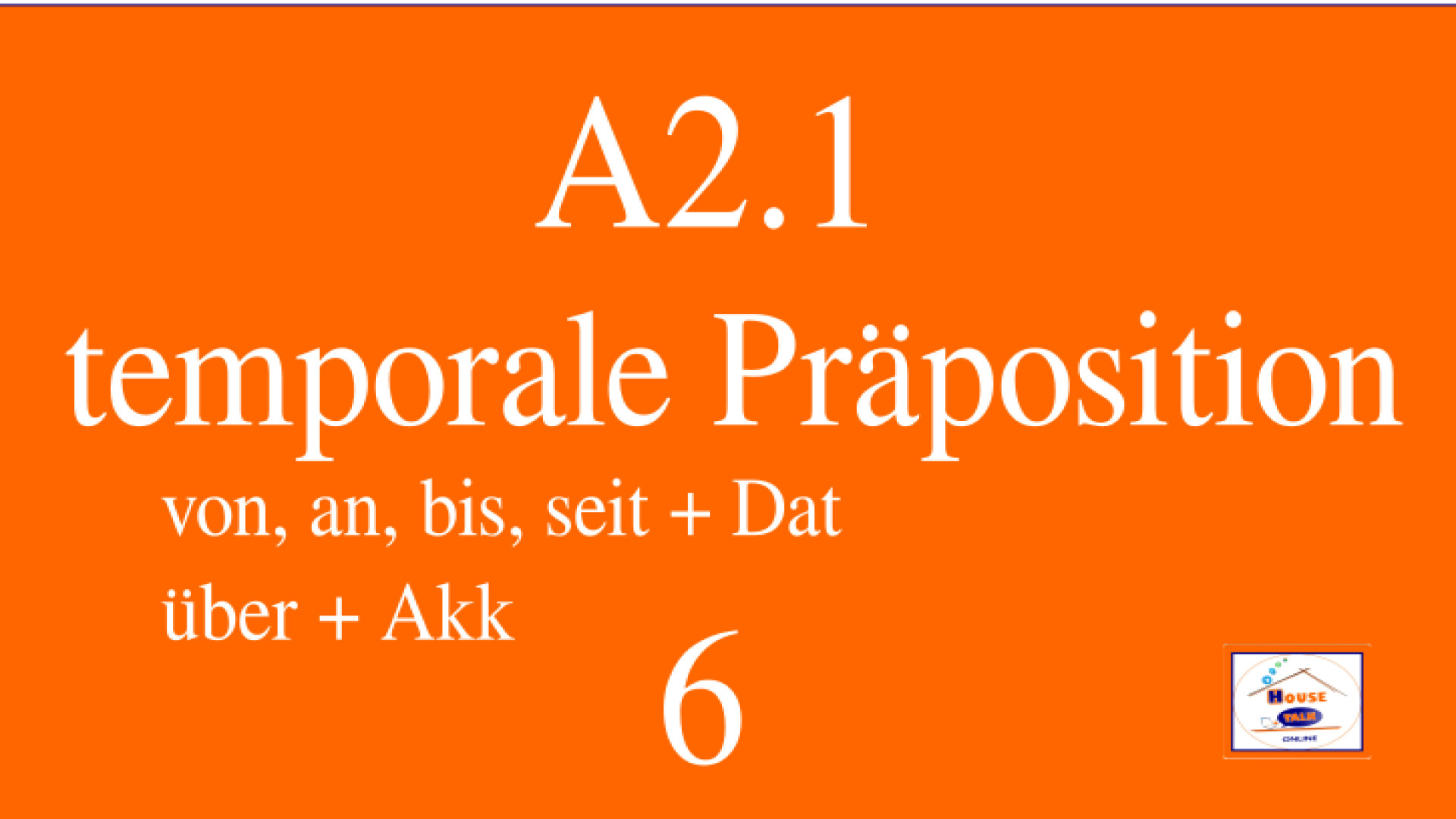temporale Präposition - von, an, bis, seit Dat über Akk