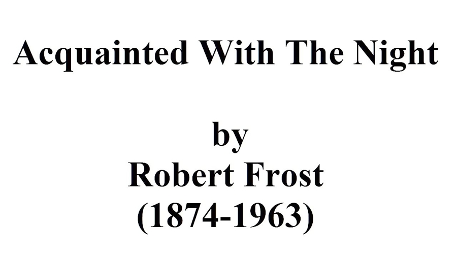 "Acquainted With The Night" by Robert Frost (read by Tom O'Bedlam)